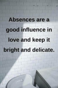 112 Absence Quotes That’ll Blow Your Mind - getchip